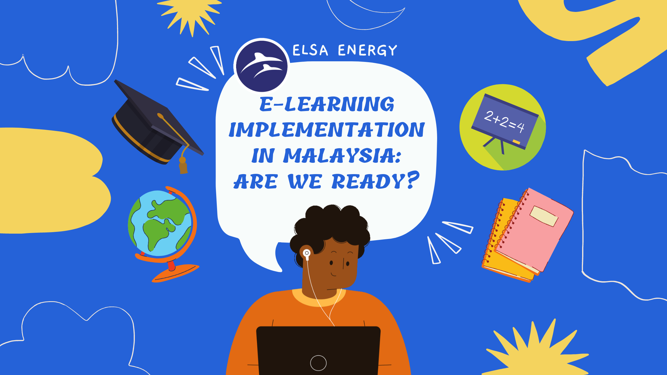 E Learning Implementation In Malaysia Are We Ready Elsa Energy